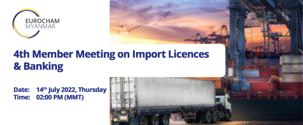 4th Edition of the Members Meeting on Import Licenses - EuroCham Myanmar